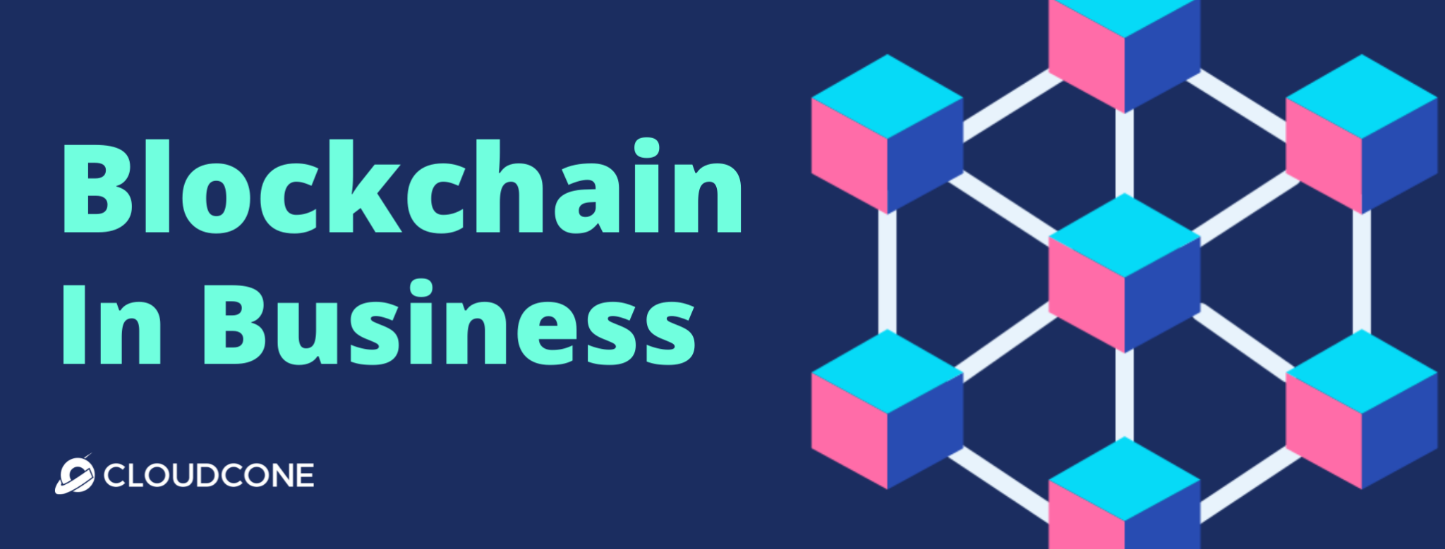 Blockchain in Business: Trends, applications, hosting with CloudCone ...